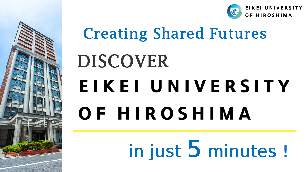 [Video] Discover Eikei University of Hiroshima - EIKEI UNIVERSITY OF HIROSHIMA(Japan)